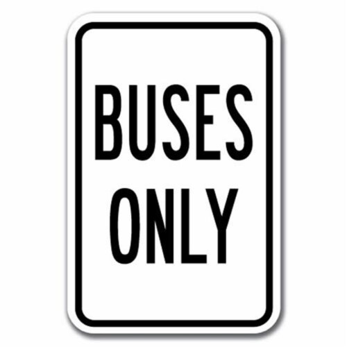 SignMission 12 x 18 in. Buses Only Heavy Gauge Aluminum Sign, 1 - Kroger SignMission 12 x 18 in. Buses Only Heavy Gauge Aluminum Sign, 1 - Kroger