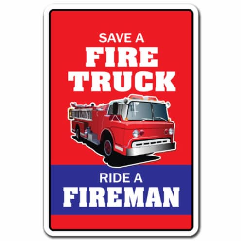 Signmission 8 X 12 In Save A Fire Truck Ride A Fireman Decal Sex