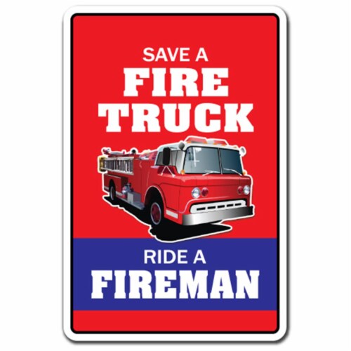Signmission 8 X 12 In Save A Fire Truck Ride A Fireman Decal Sex